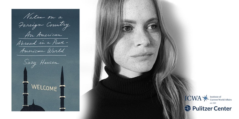 Book Chat with Journalist Suzy Hansen | Pulitzer Center