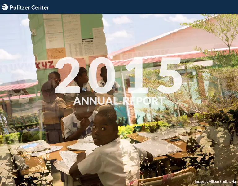 2015 Annual Report | Pulitzer Center | Pulitzer Center
