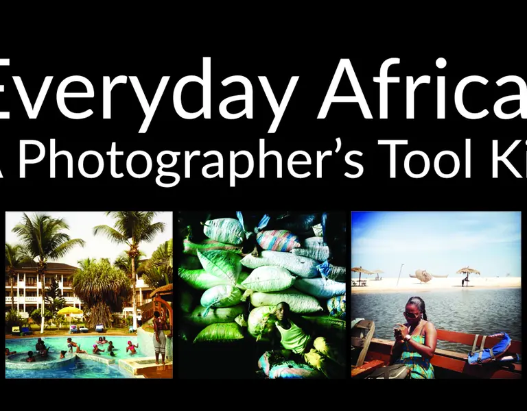 Everyday Africa: A Photographer's Tool Kit | Pulitzer Center