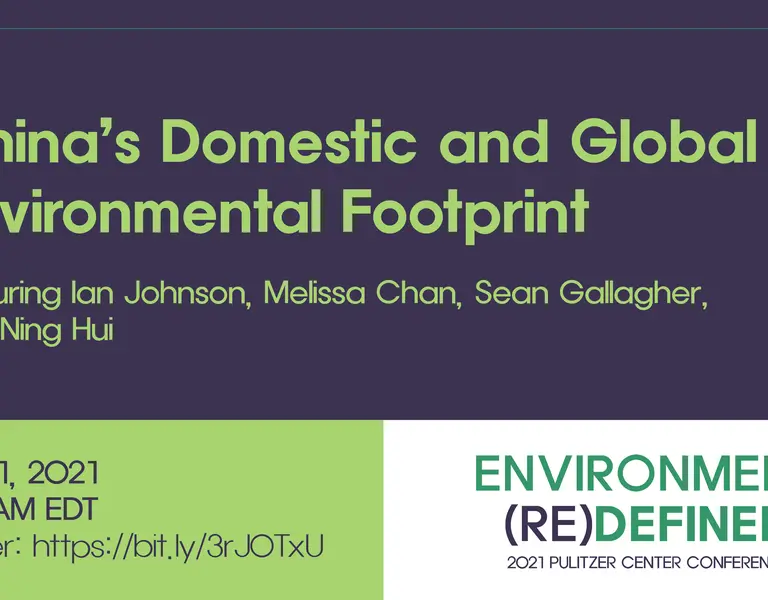 China's Domestic and Global Environmental Footprint | Pulitzer Center
