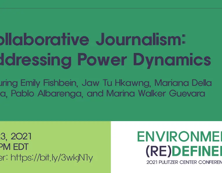 Collaborative Journalism: Addressing Power Dynamics | Pulitzer Center