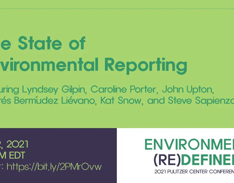 The State of Environmental Reporting | Pulitzer Center