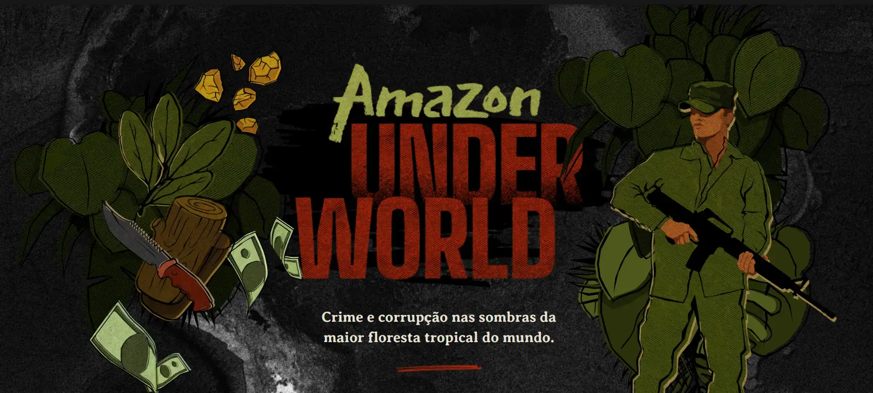 Amazon Underworld: Crime e corrupção nas sombras da maior floresta ...